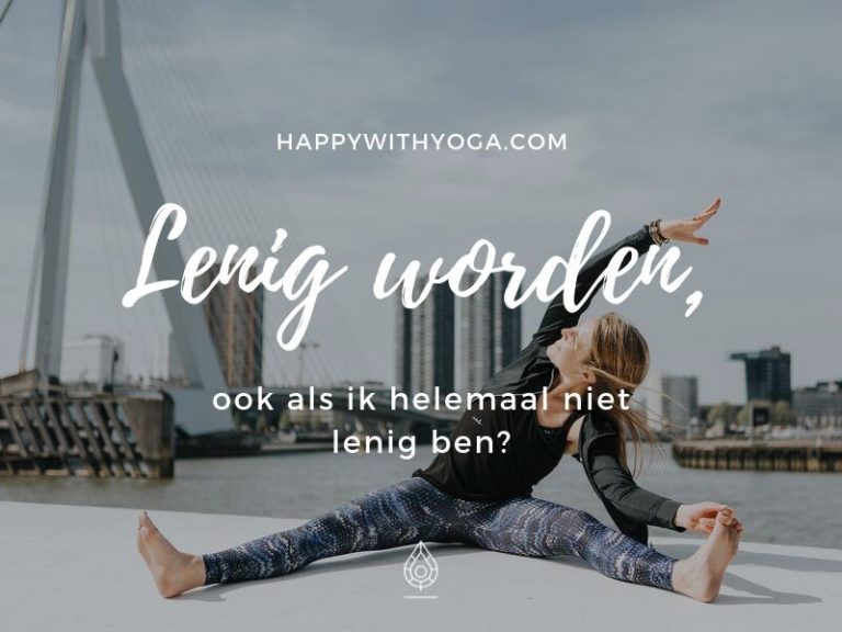 Lenig worden, ook als ik helemaal niet lenig ben? - Happy with Yoga