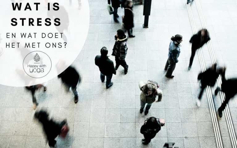 Wat is stress en wat doet het met ons? - Happy with Yoga